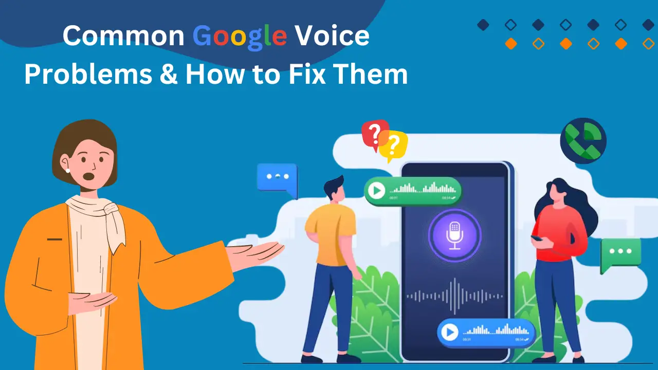 Solving Google Voice Not Working: Useful No.1 Tips & Fixes