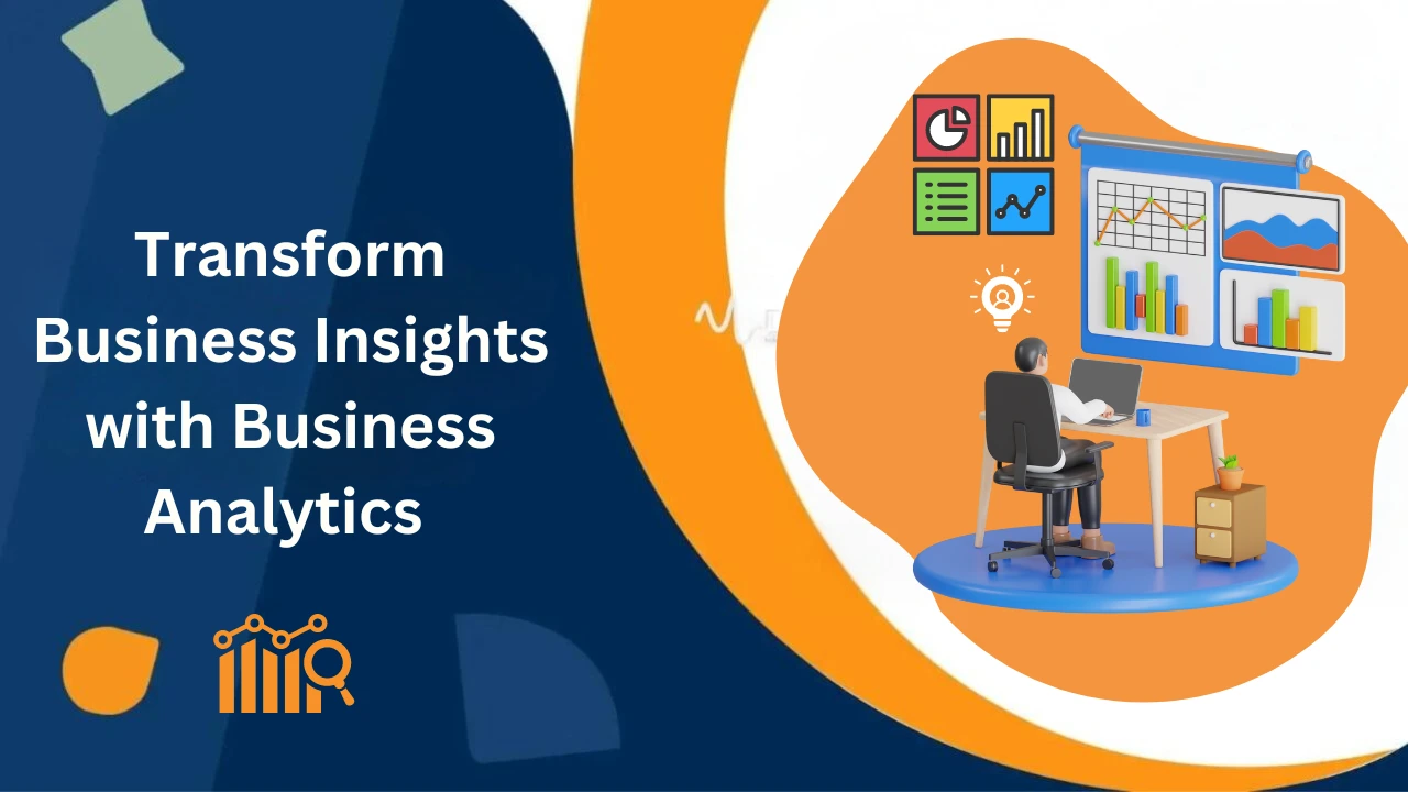 Business Analytics: 5X Transformation & Empower Insights
